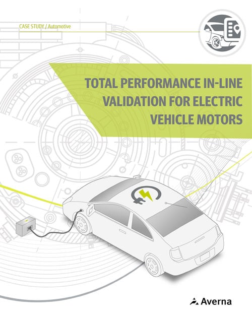 Download - Total Performance In-Line Validation for Electric Vehicle Motors - Averna