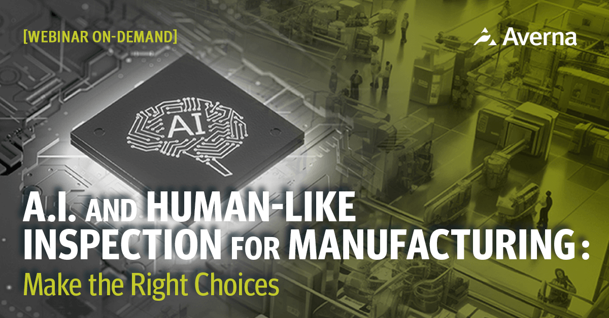 AI and Human-Like Inspection for Manufacturing: Make the Right Choices